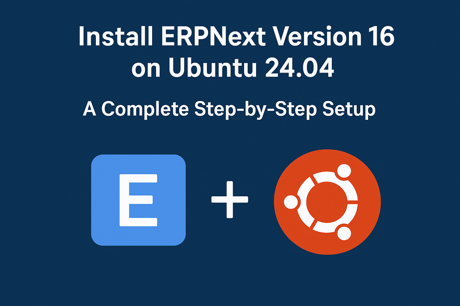 Install ERPNext Version-16-beta on Ubuntu 24.04: A Complete Step-by ...